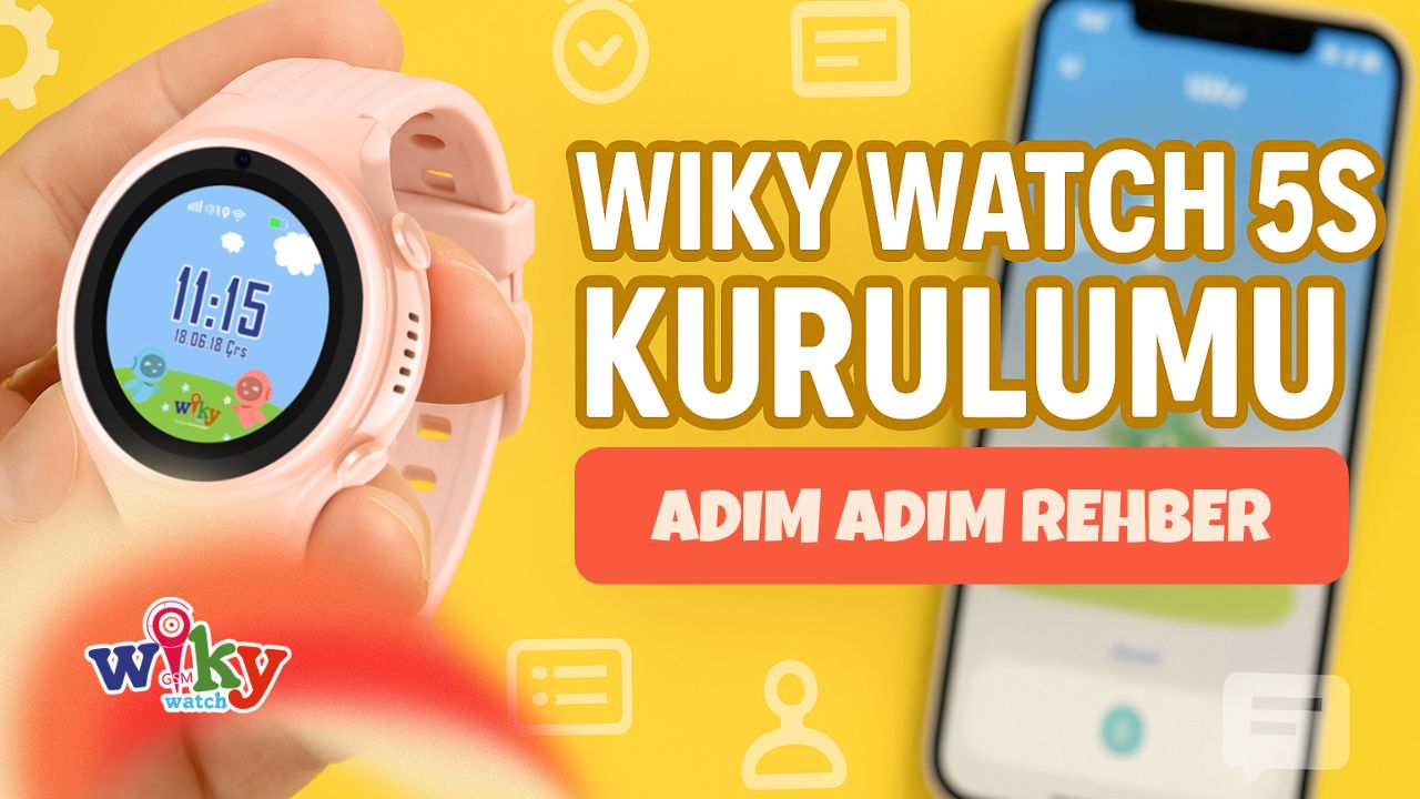 Wiky Watch 5S Kurulum Rehberi | Wiky Watch